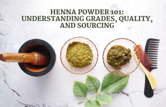 Henna Powder 101: Understanding Grades, Quality, and Sourcing ...